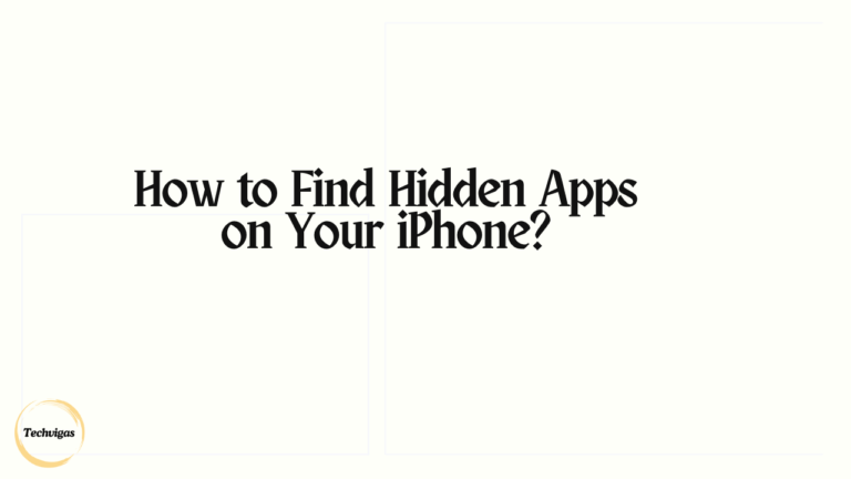 How to Find Hidden Stuff on iPhone Techvigas