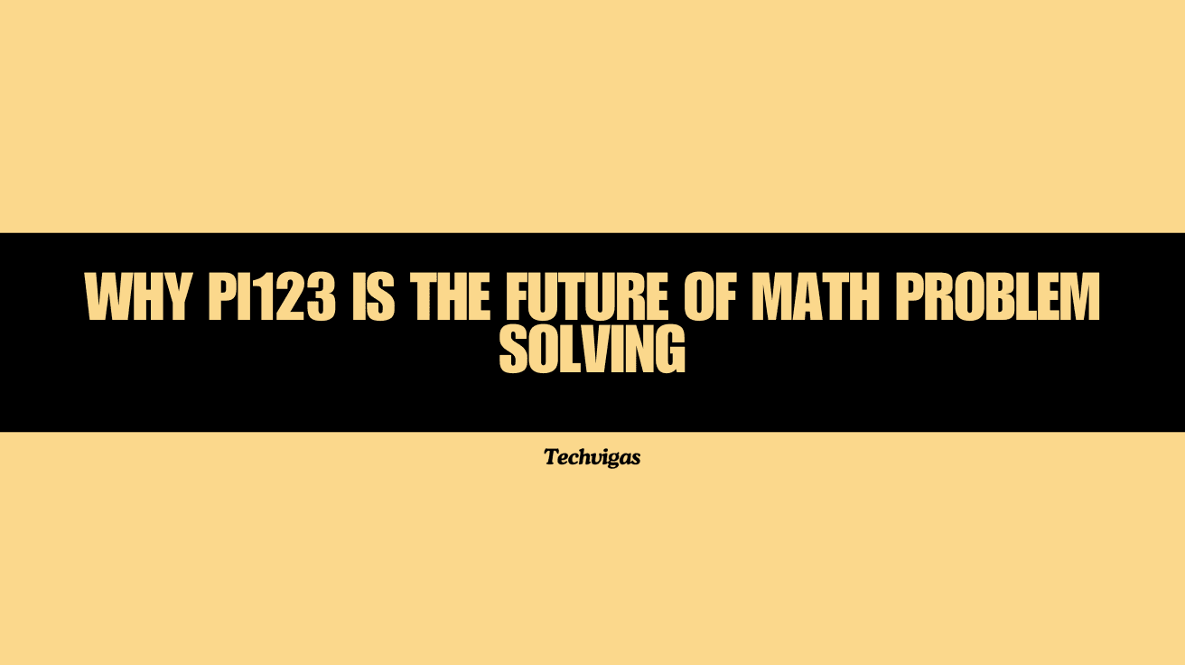 Pi123: The Secret Weapon for Solving Complex Math Problems! - Techvigas