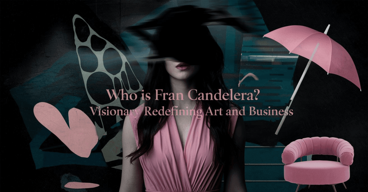 Fran Candelera: The Visionary Redefining Art and Business Techvigas